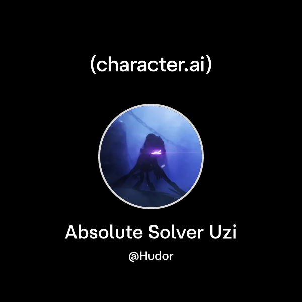 Chat with Absolute Solver Uzi | character.ai | AI Chat, Reimagined–Your ...