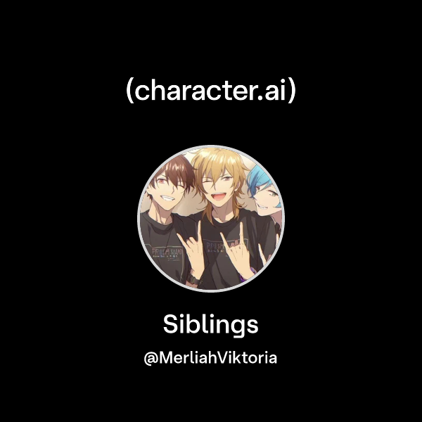 Chat with Siblings | character.ai | Personalized AI for every moment of ...