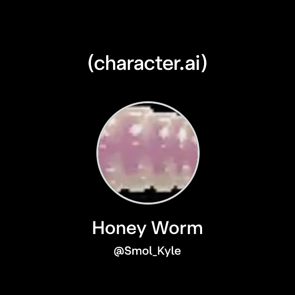 Chat with Honey Worm | character.ai | AI Chat, Reimagined–Your Words ...
