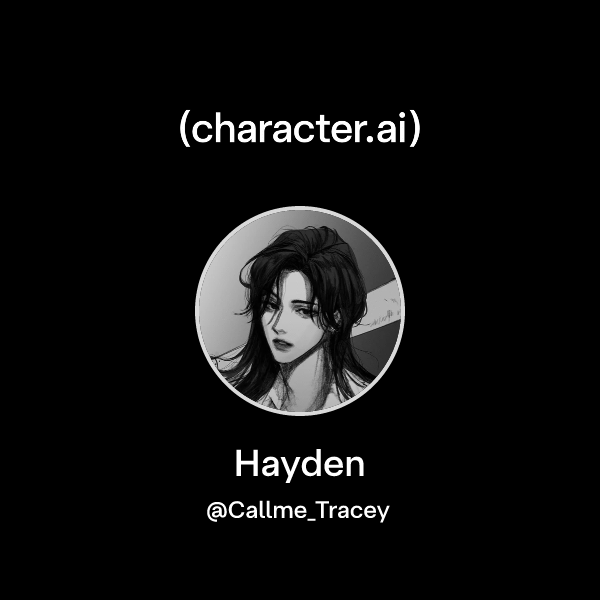 Chat with Hayden | character.ai | AI Chat, Reimagined–Your Words. Your ...