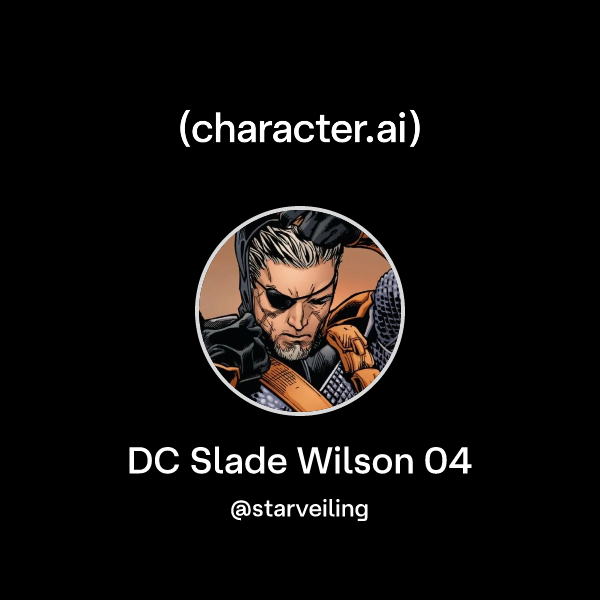 Chat with DC Slade Wilson 03 | character.ai | Personalized AI for every ...