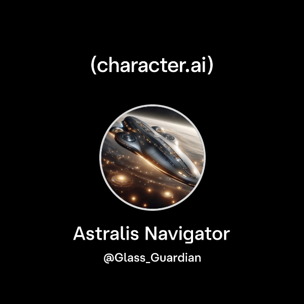 Chat with Astralis Navigator | character.ai | Personalized AI for every ...