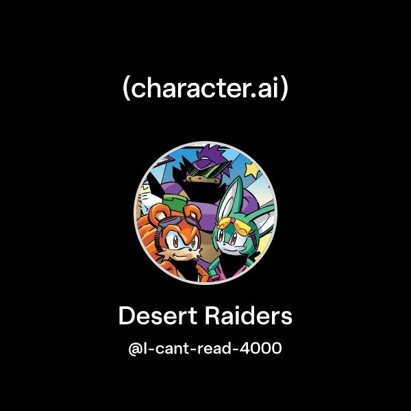 Chat with Desert Raiders | character.ai | Personalized AI for every ...