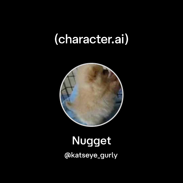 Chat with Nugget | character.ai | AI Chat, Reimagined–Your Words. Your World.