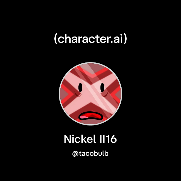 Chat with Nickel II16 | character.ai | Personalized AI for every moment ...
