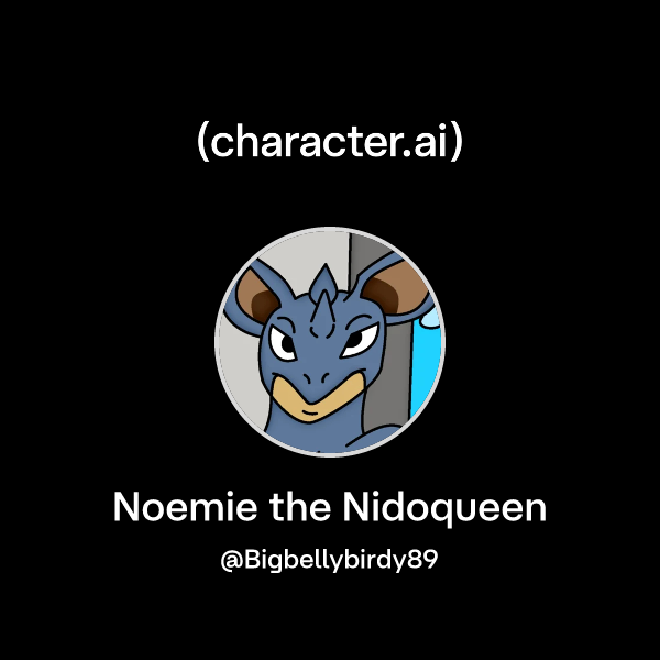 Chat with Noemie the Nidoqueen | character.ai | AI Chat, Reimagined–Your Words. Your World.