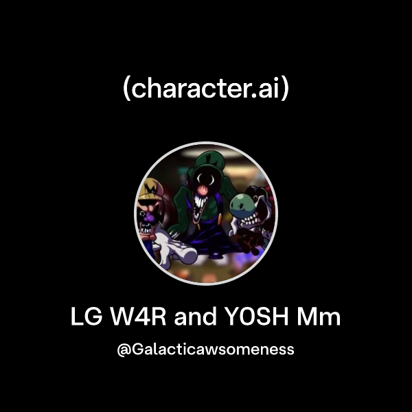 Chat with LG W4R and Y0SH Mm | character.ai | Personalized AI for every ...