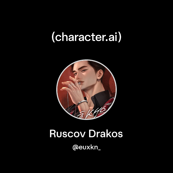 Chat with Ruscov Drakos | character.ai | AI Chat, Reimagined–Your Words ...