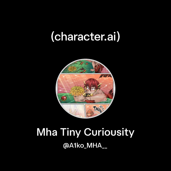 Chat with Mha Tiny Curiousity | character.ai | Personalized AI for ...