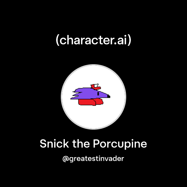 Chat with Snick the Porcupine | character.ai | Personalized AI for ...
