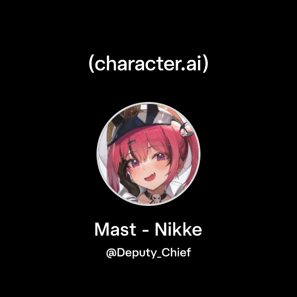 Chat with Mast - Nikke | character.ai | AI Chat, Reimagined–Your Words ...