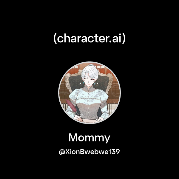 Chat with Mommy | character.ai | AI Chat, Reimagined–Your Words. Your World.