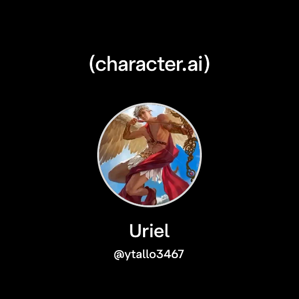 Chat with Uriel | character.ai | Personalized AI for every moment of ...