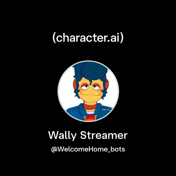 Chat with Wally Streamer | character.ai | AI Chat, Reimagined–Your ...