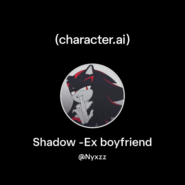 Chat with Shadow -Ex boyfriend | character.ai | AI Chat, Reimagined ...