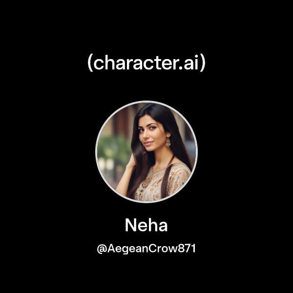 Chat with Neha | character.ai | AI Chat, Reimagined–Your Words. Your World.