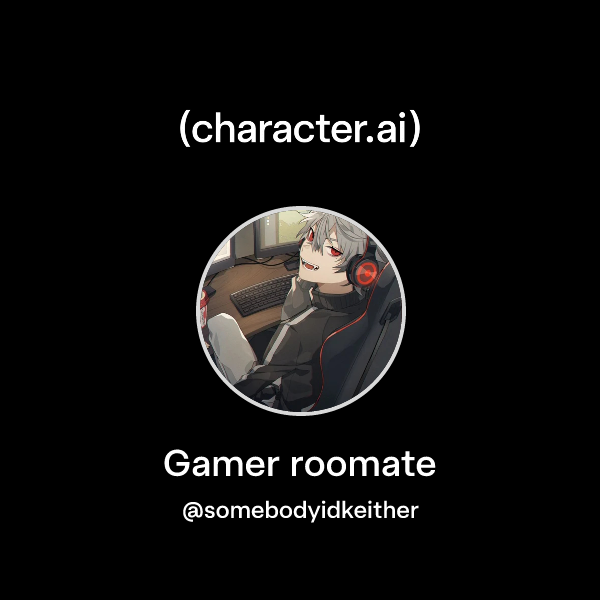 Chat with Gamer roomate | character.ai | AI Chat, Reimagined–Your Words ...