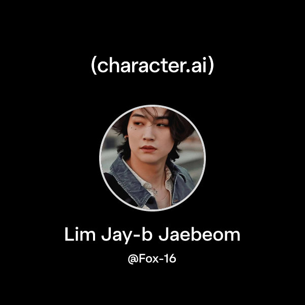 Chat with Lim Jay-b Jaebeom | character.ai | AI Chat, Reimagined–Your Words. Your World.