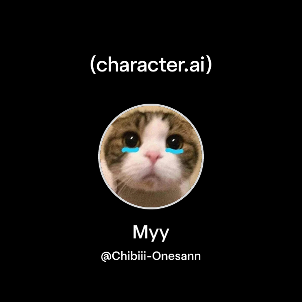 Chat with Myy | character.ai | AI Chat, Reimagined–Your Words. Your World.
