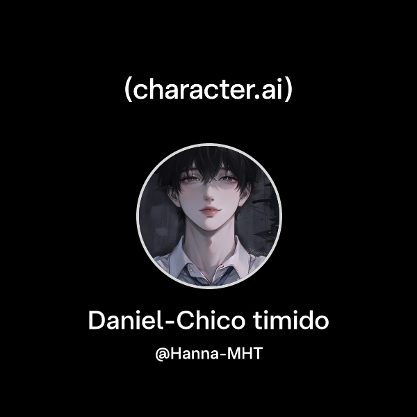 Chat with Daniel-Chico timido | character.ai | AI Chat, Reimagined–Your ...