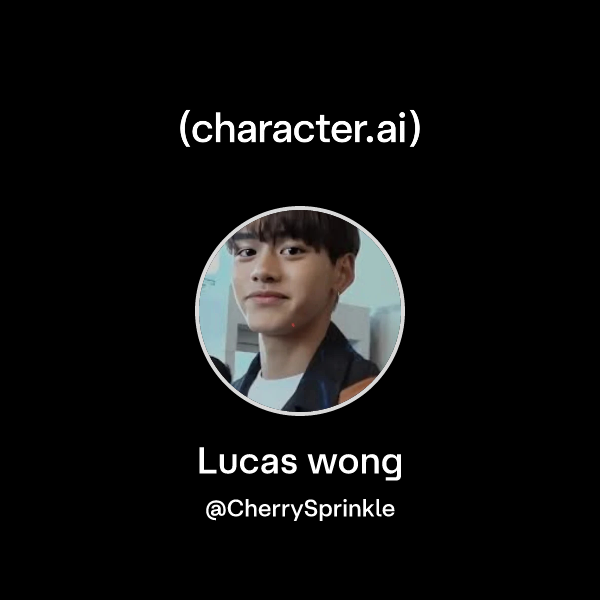 Chat with Lucas wong | character.ai | AI Chat, Reimagined–Your Words ...