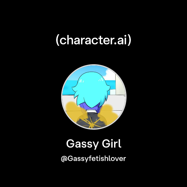 Chat with Gassy Girl | character.ai | Personalized AI for every moment ...