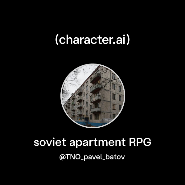 Chat with soviet apartment RPG | character.ai | AI Chat, Reimagined ...
