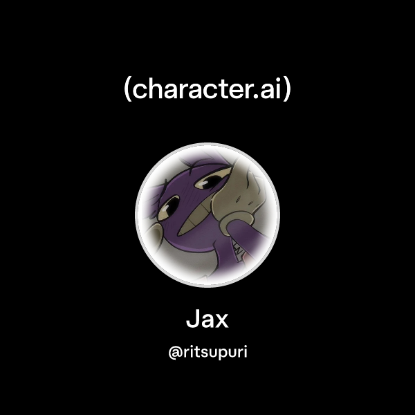 Chat with Jax | character.ai | AI Chat, Reimagined–Your Words. Your World.