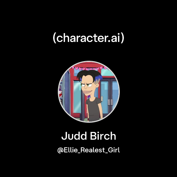 Chat with Judd Birch | character.ai | Personalized AI for every moment ...