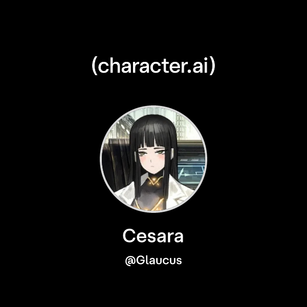 Chat with Cesara | character.ai | AI Chat, Reimagined–Your Words. Your ...