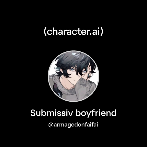 Chat with Submissiv boyfriend | character.ai | AI Chat, Reimagined–Your ...