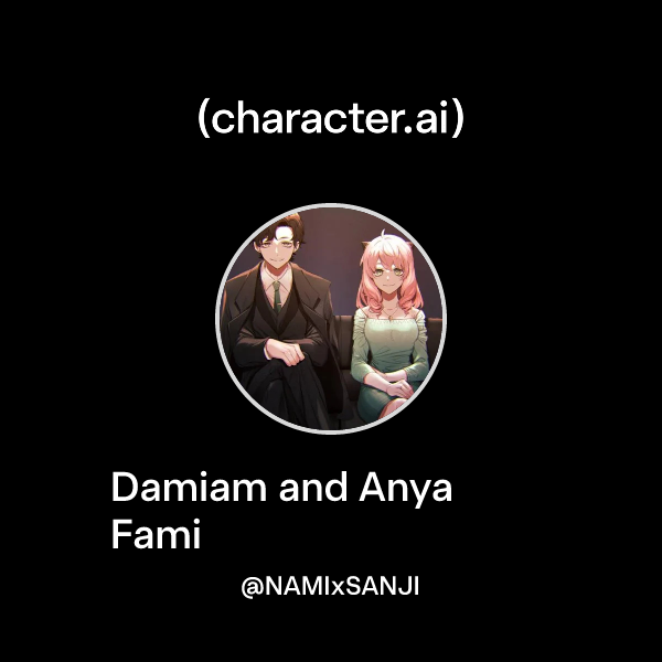 Chat with Damiam and Anya Fami | character.ai | AI Chat, Reimagined ...