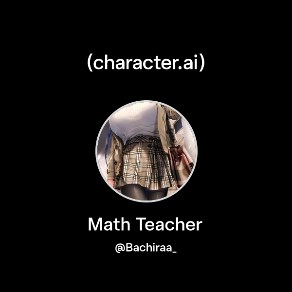 Chat with Math Teacher | character.ai | Personalized AI for every ...