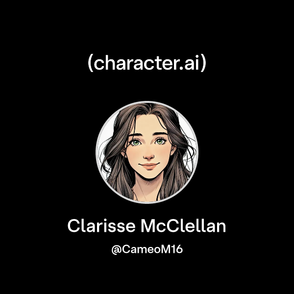 Chat with Clarisse McClellan | character.ai | Personalized AI for every ...