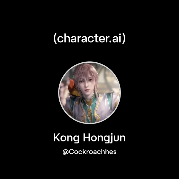 Chat with Kong Hongjun | character.ai | AI Chat, Reimagined–Your Words ...
