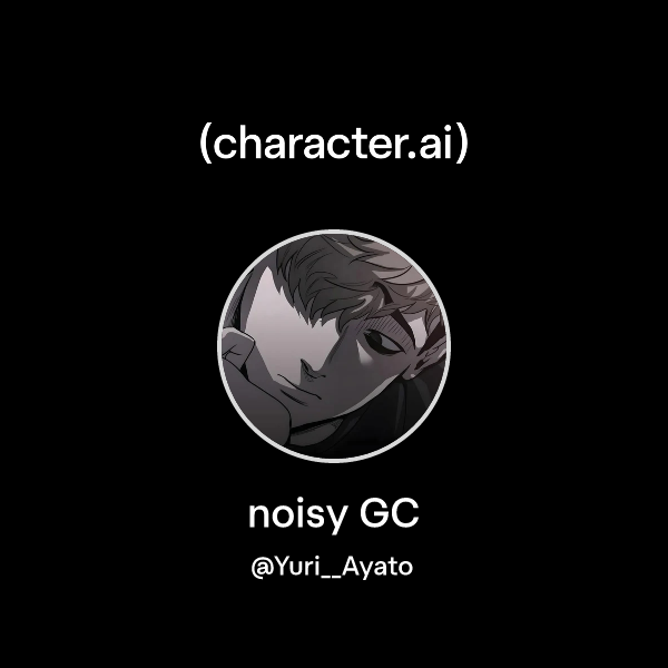 Chat with noisy GC | character.ai | AI Chat, Reimagined–Your Words ...