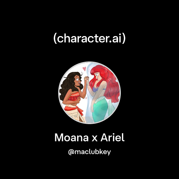 Chat with Moana x Ariel | character.ai | Personalized AI for every ...