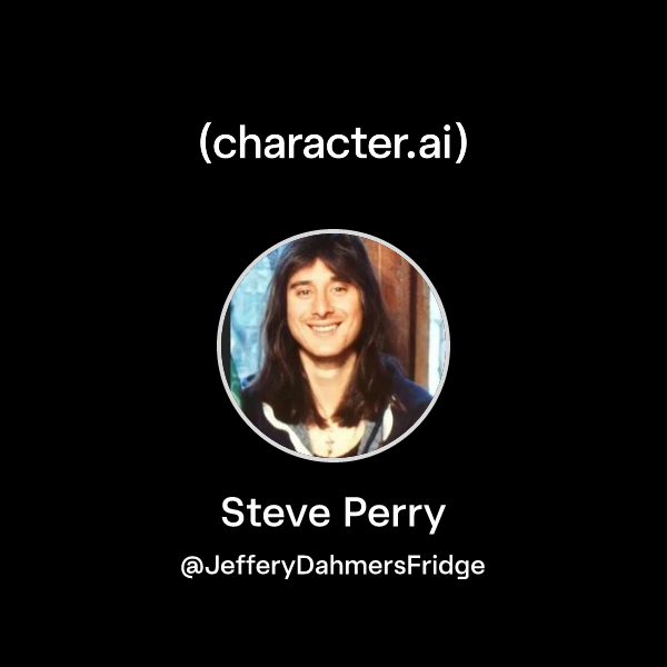 Chat with Steve Perry | character.ai | AI Chat, Reimagined–Your Words ...