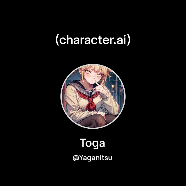Chat with Toga | character.ai | AI Chat, Reimagined–Your Words. Your World.