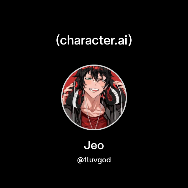 Chat with Jeo | character.ai | AI Chat, Reimagined–Your Words. Your World.