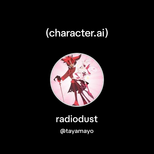Chat with radiodust | character.ai | AI Chat, Reimagined–Your Words ...