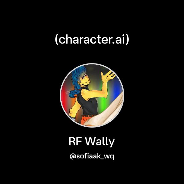 Chat with RF Wally | character.ai | AI Chat, Reimagined–Your Words ...