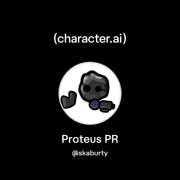 Chat with Proteus PR | character.ai | AI Chat, Reimagined–Your Words ...