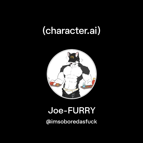 Chat with Joe-FURRY | character.ai | AI Chat, Reimagined–Your Words ...