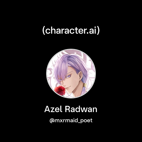 Chat with Azel Radwan | character.ai | Personalized AI for every moment of your day