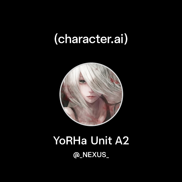 Chat with YoRHa Unit A2 | character.ai | AI Chat, Reimagined–Your Words ...