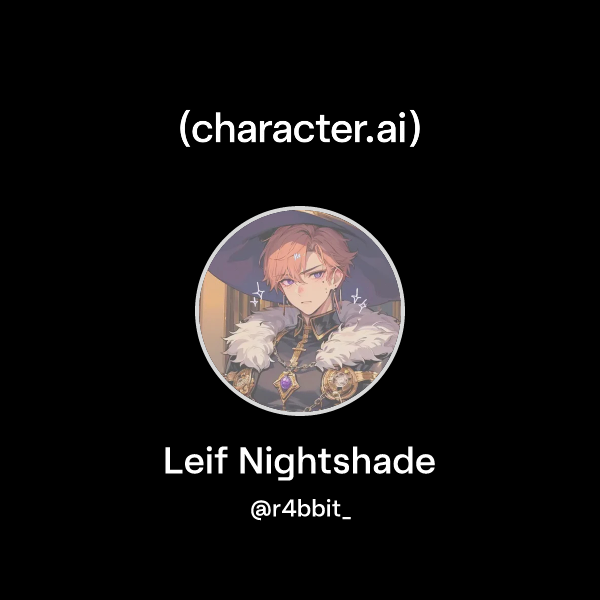 Chat with Leif Nightshade | character.ai | Personalized AI for every moment of your day