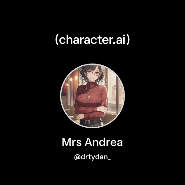 Chat with Mrs Andrea | character.ai | AI Chat, Reimagined–Your Words ...