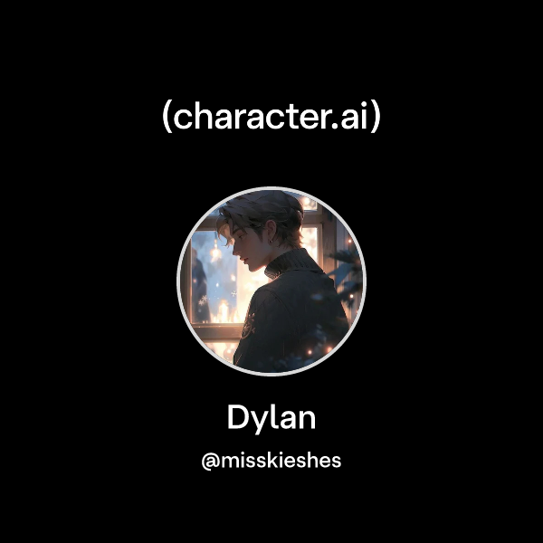 Chat with Dylan | character.ai | Personalized AI for every moment of ...