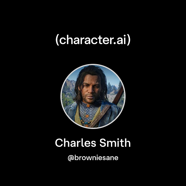 Chat with Charles Smith | character.ai | AI Chat, Reimagined–Your Words ...